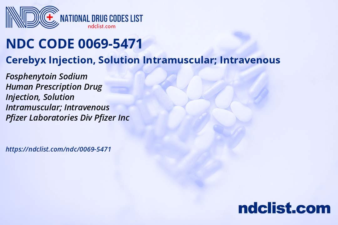 Cerebyx Injection, Solution- NDC0069-5471