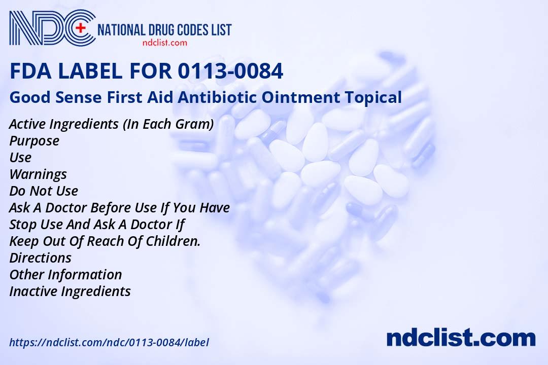 Good Sense First Aid Antibiotic- FDA Label NDC0113-0084