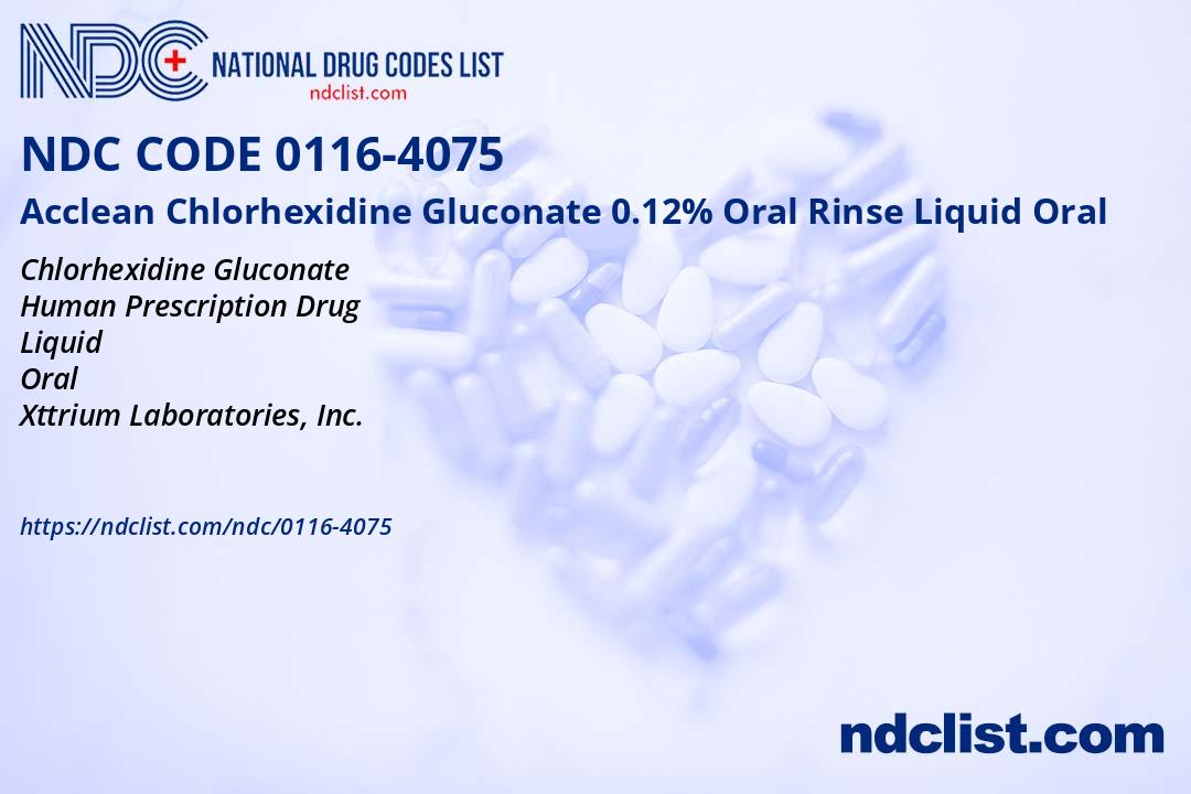 NDC 0116-4075 Acclean Chlorhexidine Gluconate 0.12% Oral Rinse Liquid Oral