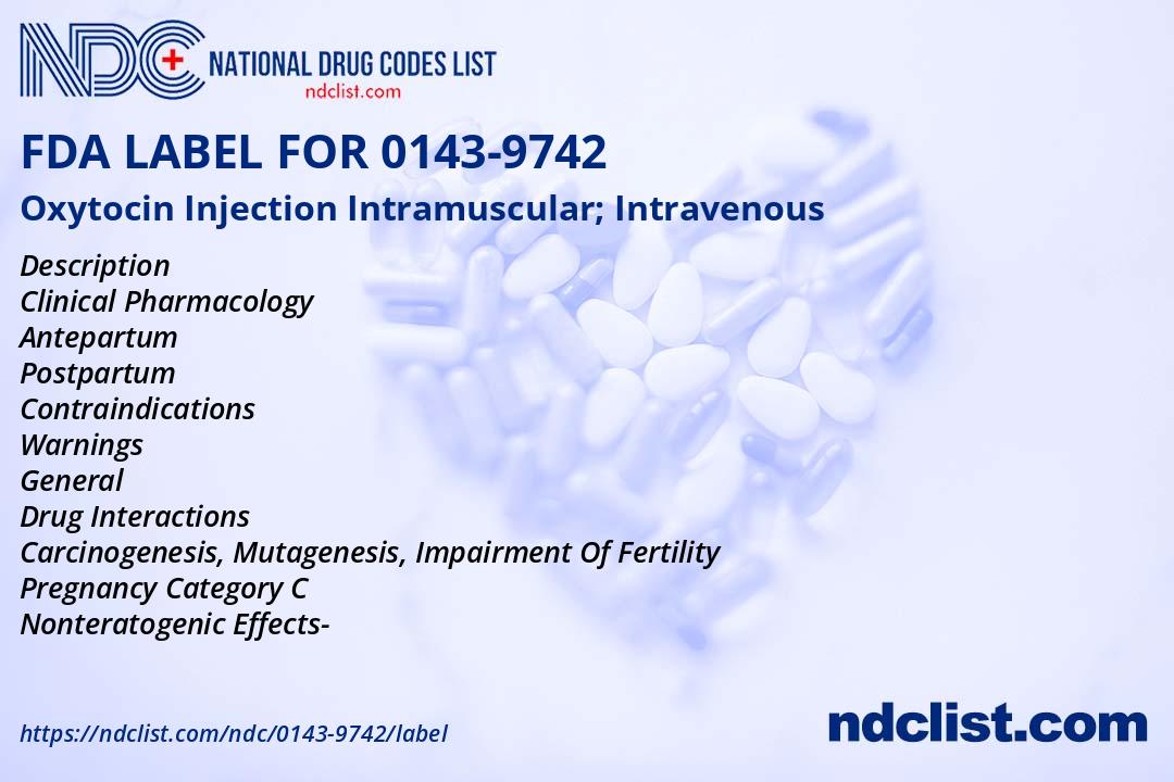 Oxytocin Injection- FDA Label NDC0143-9742