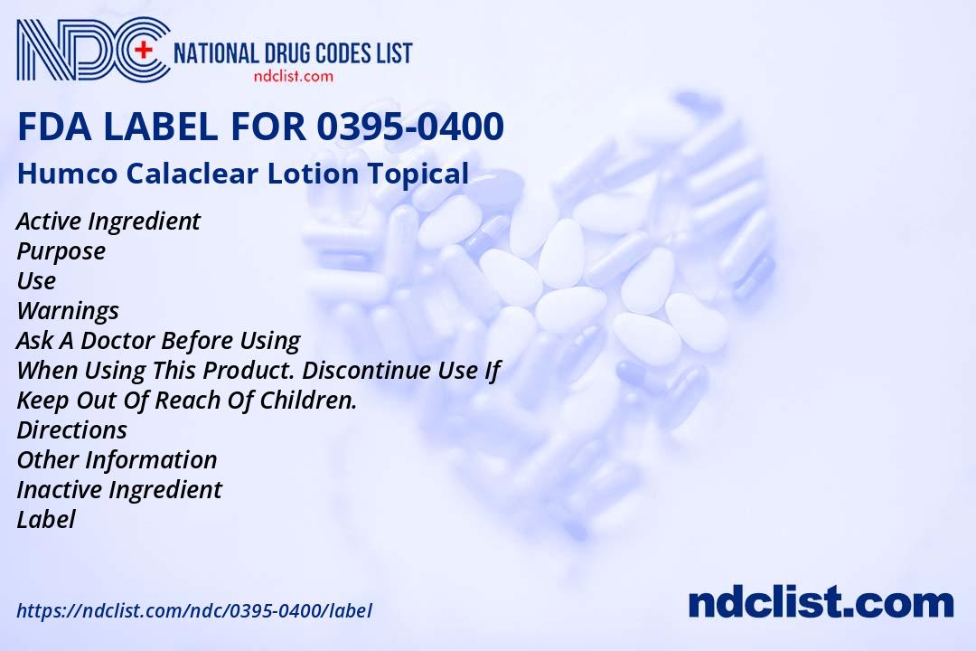 FDA Label for Humco Calaclear Lotion Topical - Indications, Usage ...