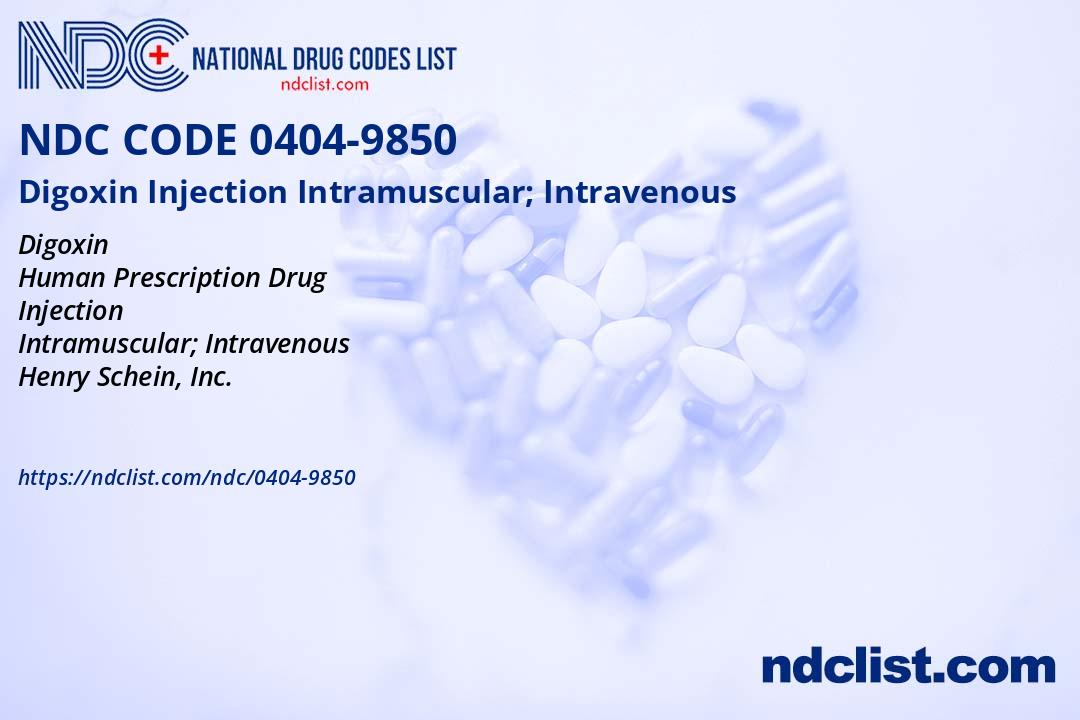 NDC 0404-9850 Digoxin Injection Intramuscular; Intravenous