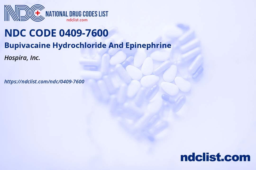 NDC 0409-7600 Bupivacaine Hydrochloride And Epinephrine