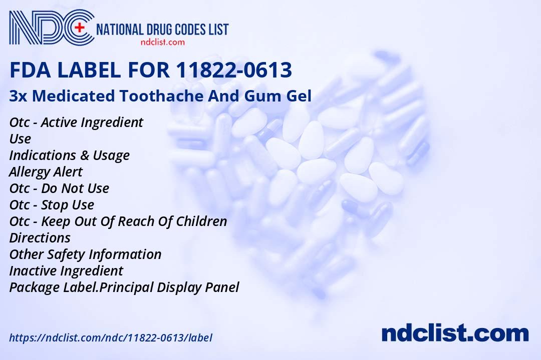 3x Medicated Toothache And Gu FDA Label - NDC 11822-0613