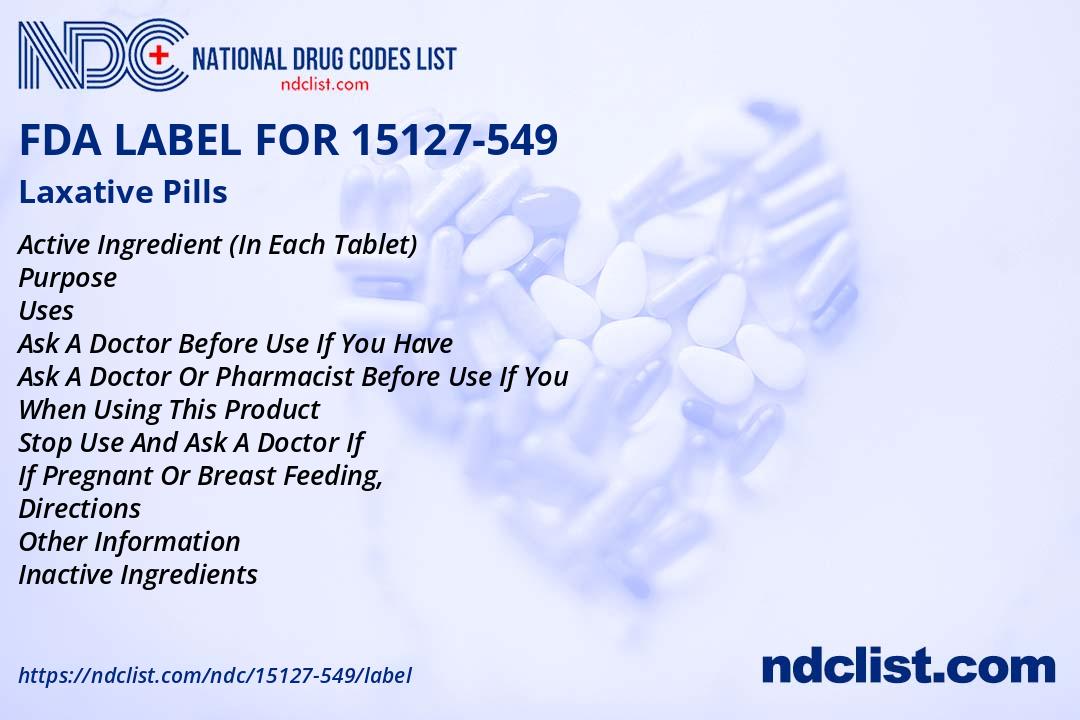 Laxative Pills- FDA Label NDC15127-549
