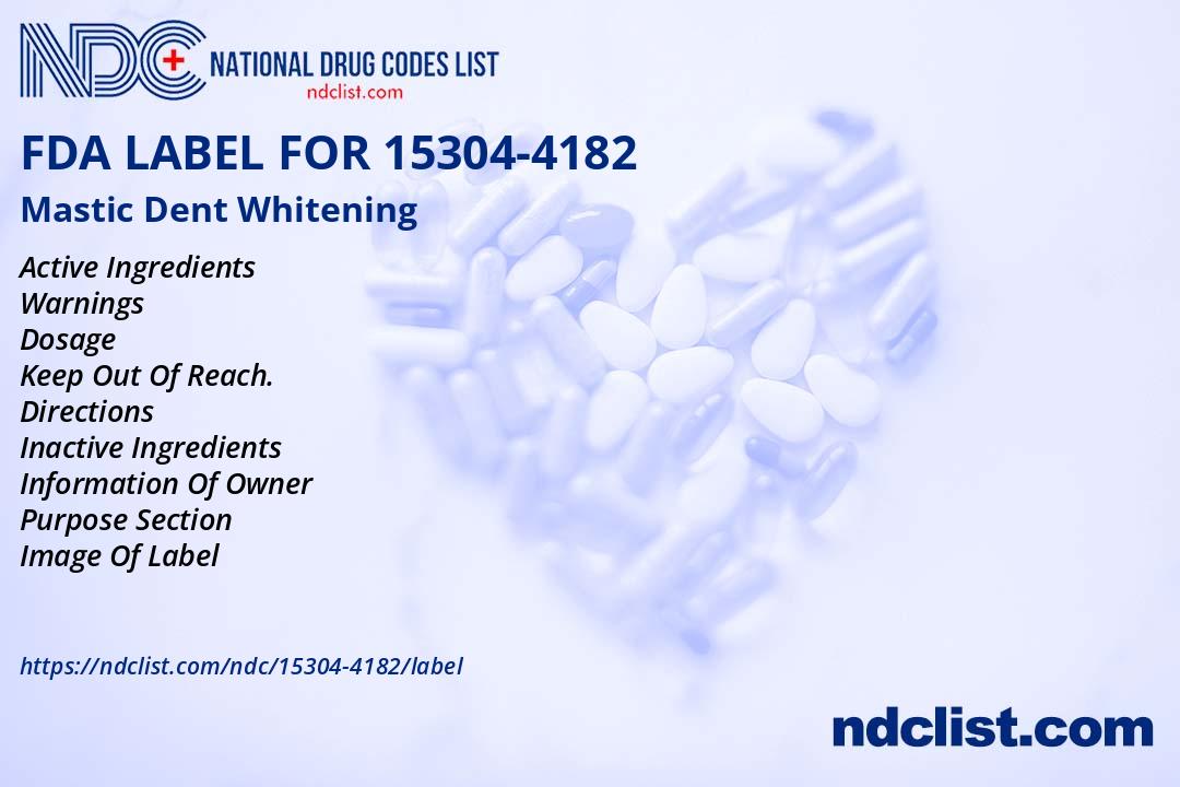 Mastic Dent Whitening FDA Label - NDC 15304-4182