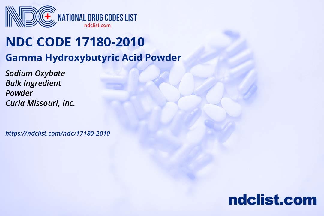 NDC 17180 2010 Gamma Hydroxybutyric Acid Powder