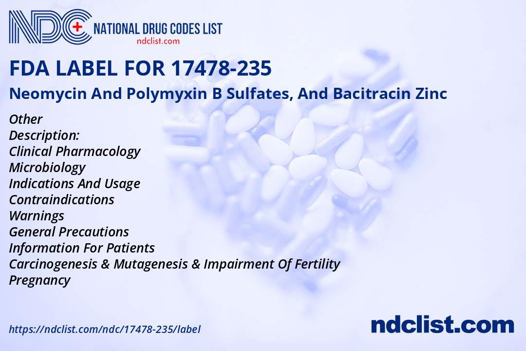 Neomycin And Polymyxin B Sulfates- FDA Label NDC17478-235