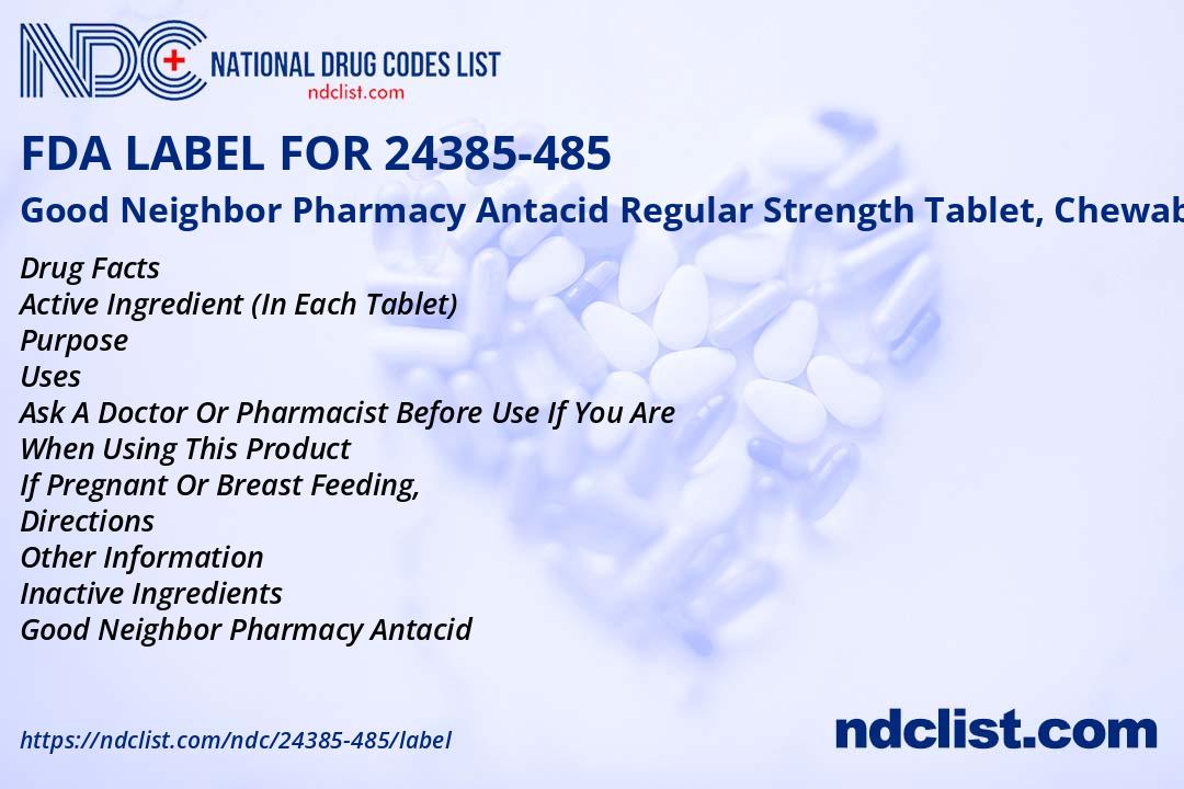 Good Neighbor Pharmacy Antacid- FDA Label NDC24385-485