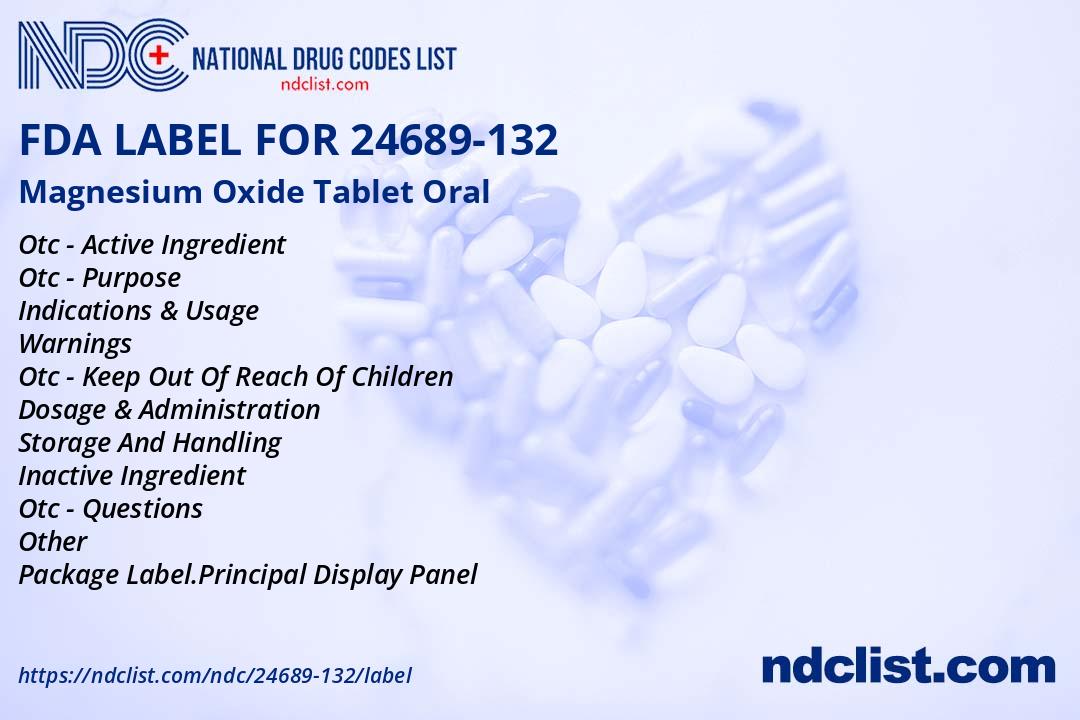 Magnesium Oxide Tablet - FDA Label NDC 24689-132