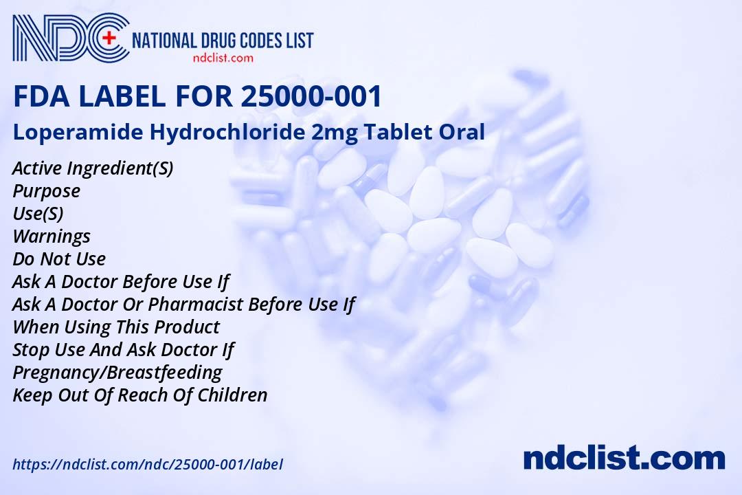Loperamide Hydrochloride 2mg Tablet- FDA Label NDC25000-001