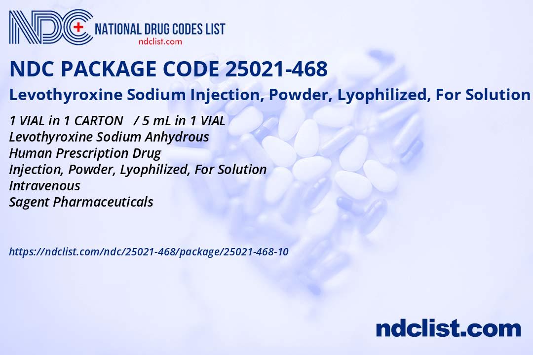 NDC Package 25021-468-10 Levothyroxine Sodium Injection, Powder, Lyophilized, For Solution ...