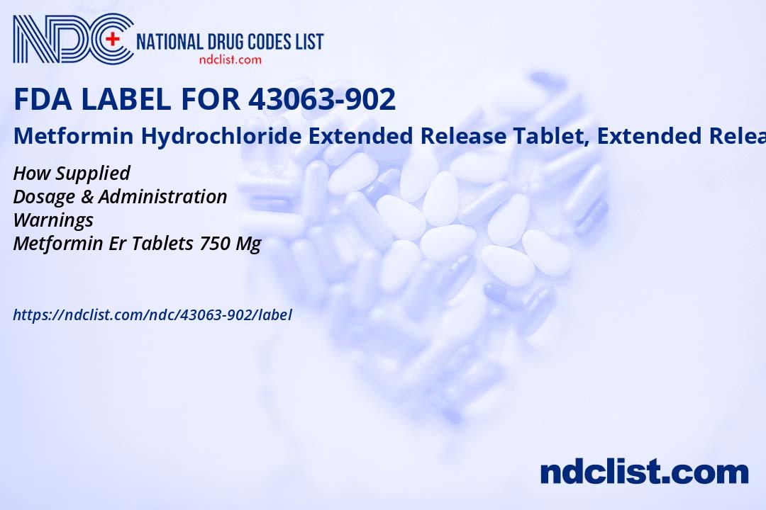 Metformin Hydrochloride Extended- FDA Label NDC43063-902