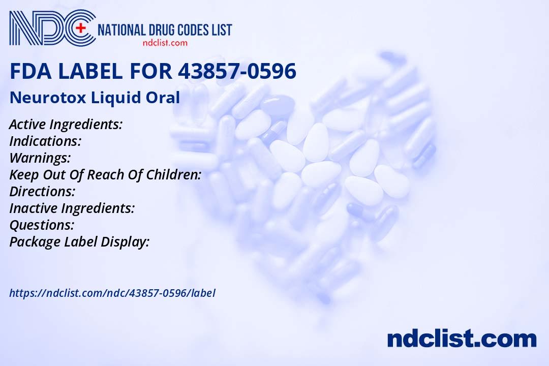 FDA Label for Neurotox Liquid Oral - Indications, Usage & Precautions