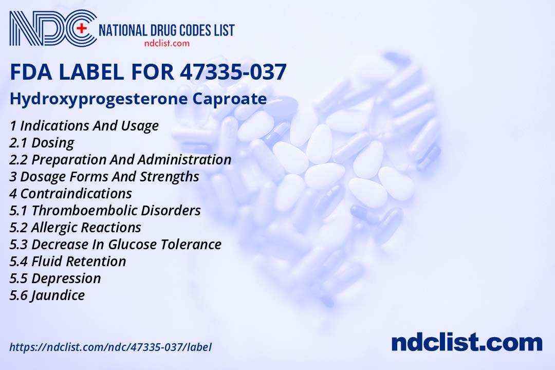 Hydroxyprogesterone Caproate- FDA Label NDC47335-037