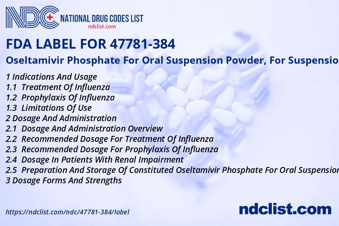Oseltamivir Phosphate For Oral FDA Label - NDC 47781-384