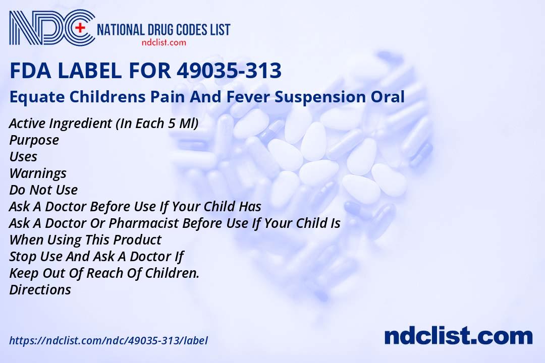 Equate Childrens Pain And Fever FDA Label - NDC 49035-313