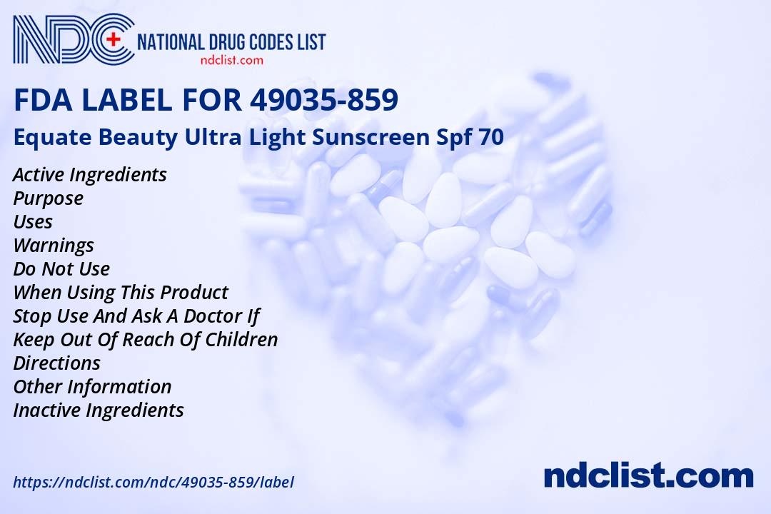 FDA Label for Equate Beauty Ultra Light Sunscreen Spf 70 - Indications ...