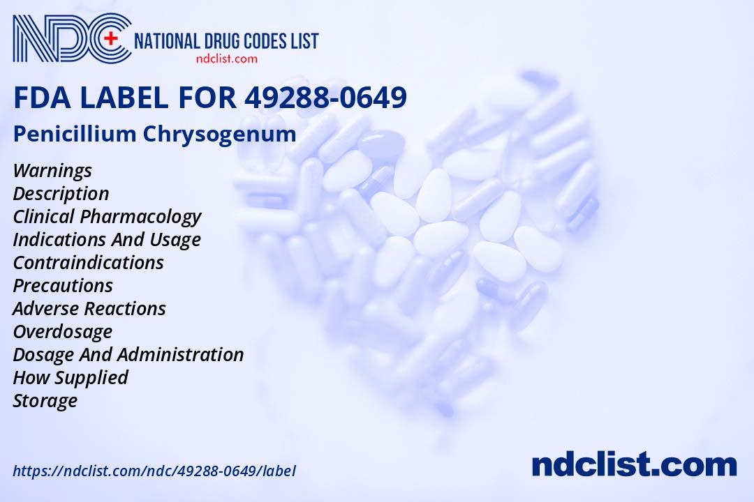 Penicillium Chrysogenum FDA Label - NDC 49288-0649
