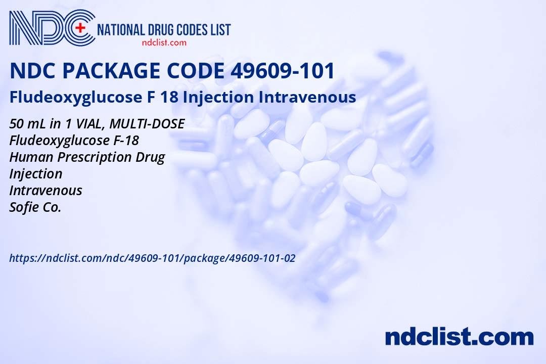 Fludeoxyglucose F 18 Injection- NDC49609-101-02