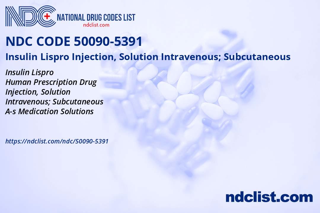 NDC 50090-5391 Insulin Lispro Injection, Solution Intravenous; Subcutaneous