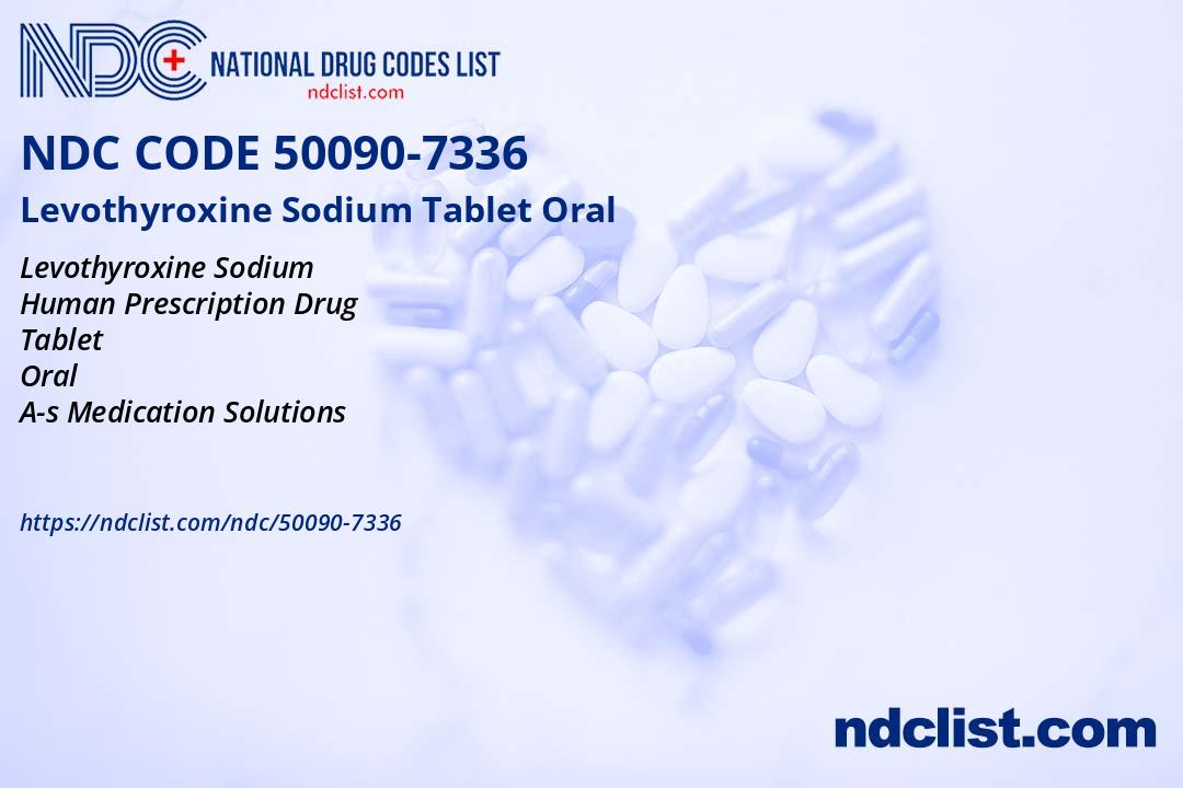 NDC 50090-7336 Levothyroxine Sodium Tablet Oral