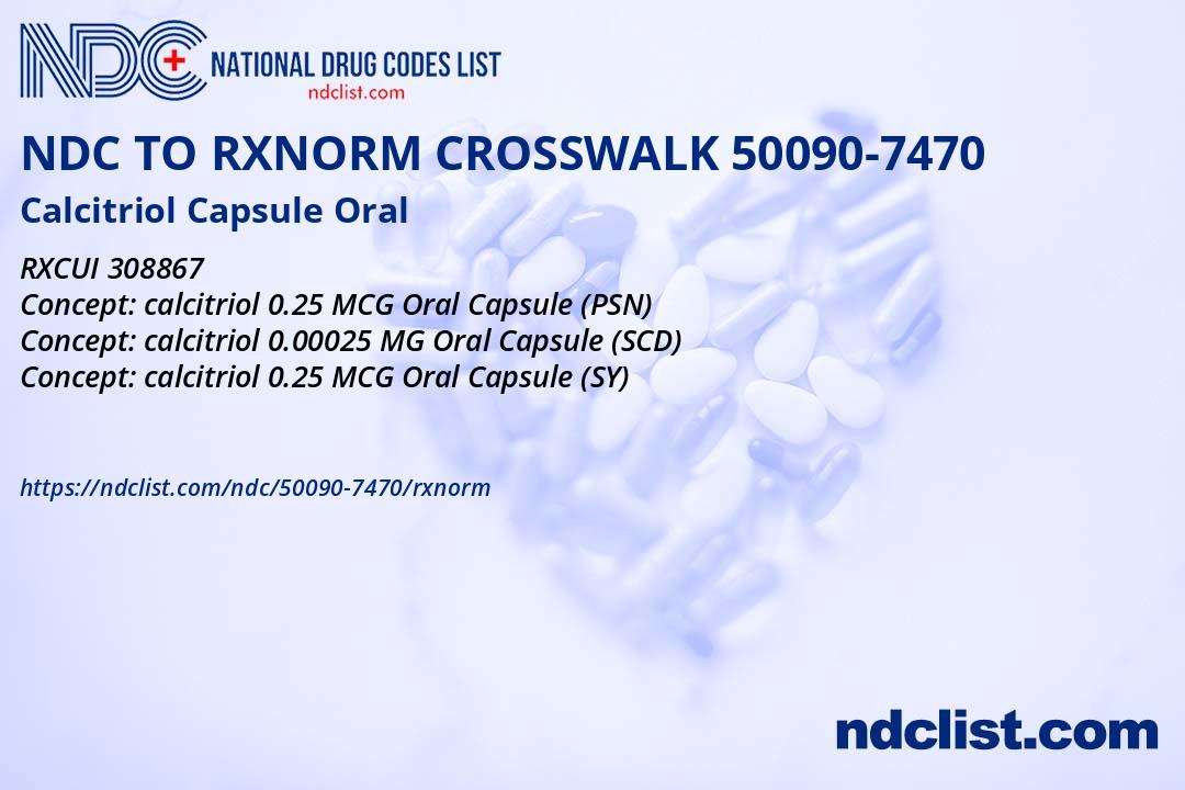 Calcitriol Capsule- RxNorm Crosswalk NDC50090-7470