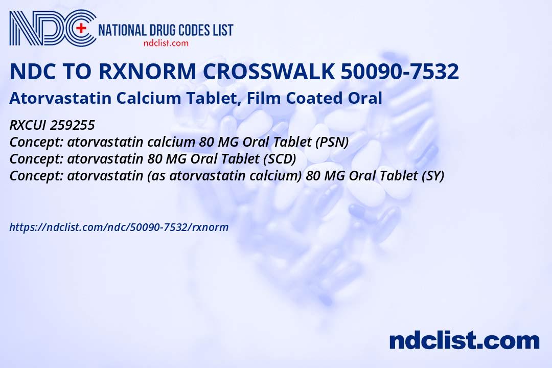 NDC RxNorm Crosswalk 50090-7532 Atorvastatin Calcium Tablet, Film Coated Oral