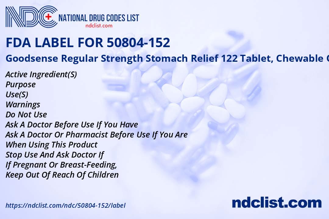 Goodsense Regular Strength Stomac- FDA Label NDC50804-152