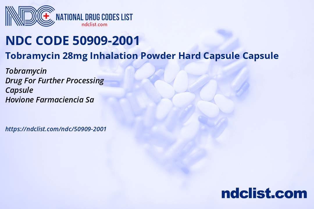 NDC 50909-2001 Tobramycin 28mg Inhalation Powder Hard Capsule Capsule