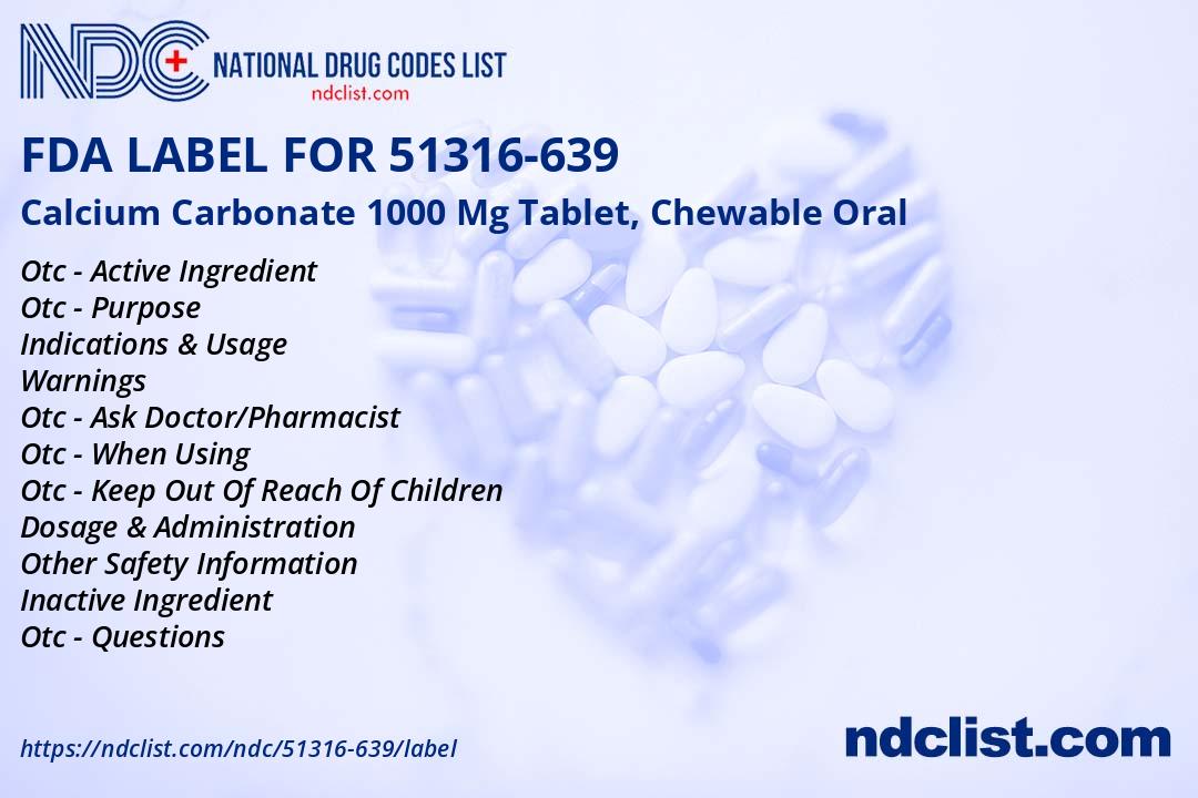 Calcium Carbonate 1000 Mg FDA Label - NDC 51316-639