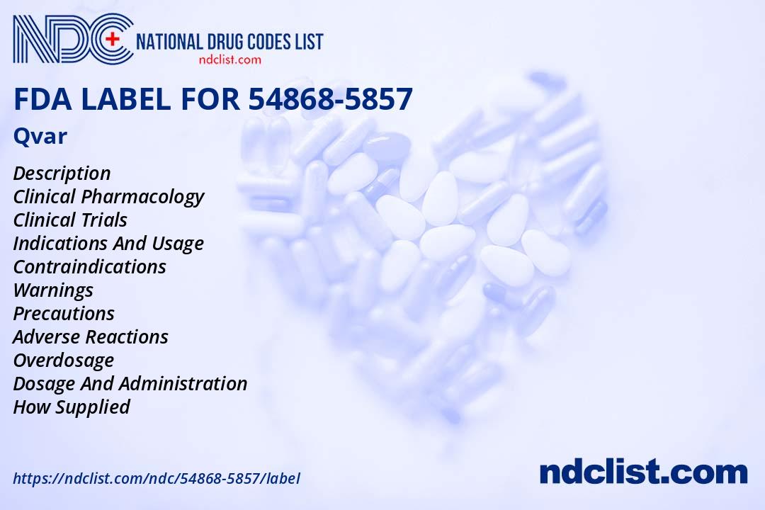 Qvar FDA Label - NDC 54868-5857