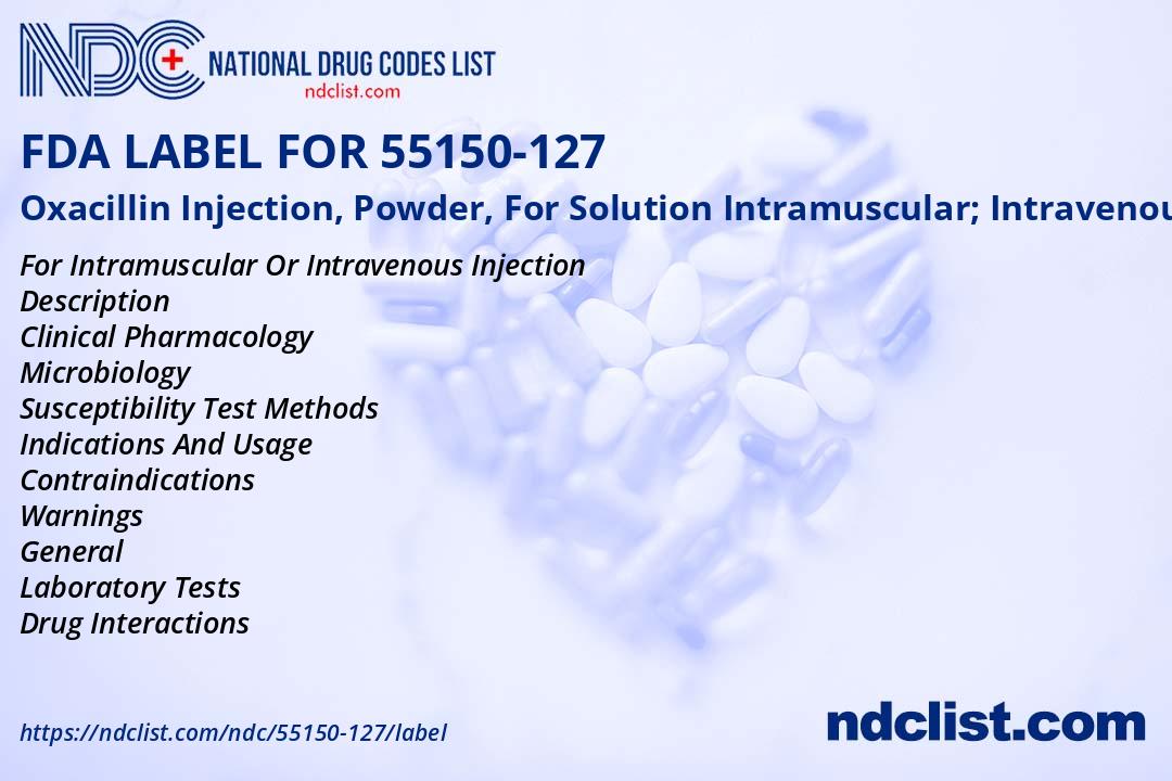 Oxacillin FDA Label - NDC 55150-127