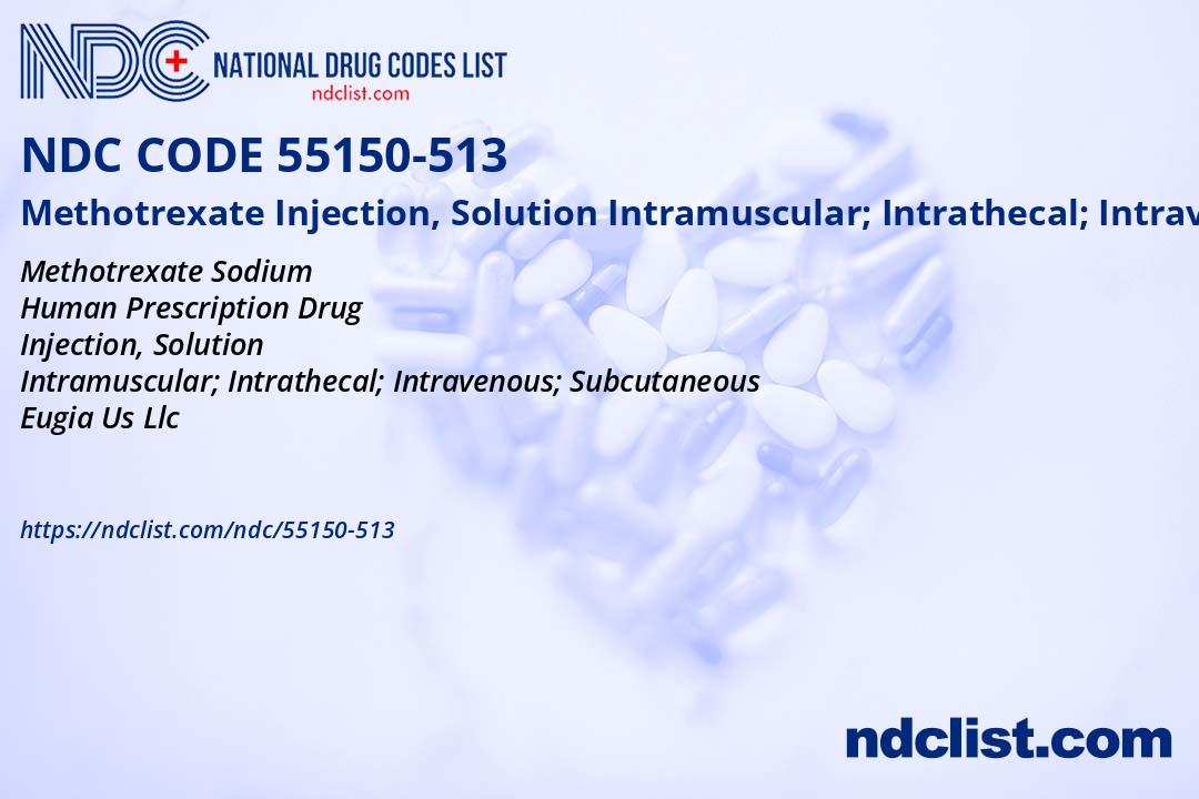 NDC 55150-513 Methotrexate Injection, Solution Intramuscular ...