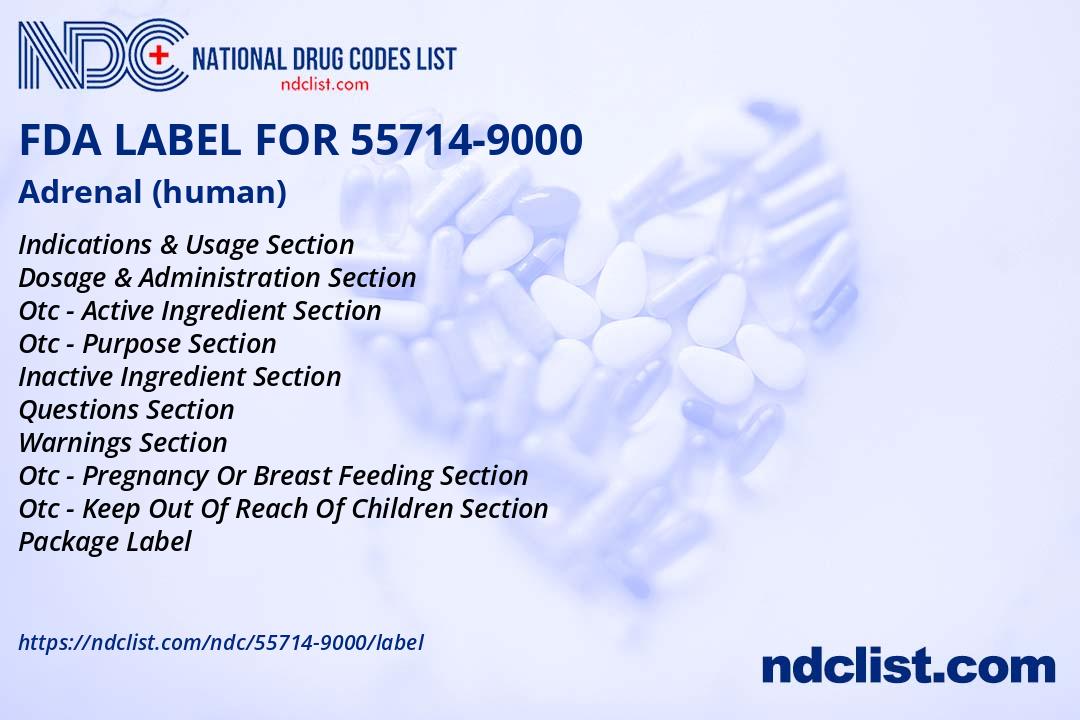 Adrenal (human) FDA Label - NDC 55714-9000