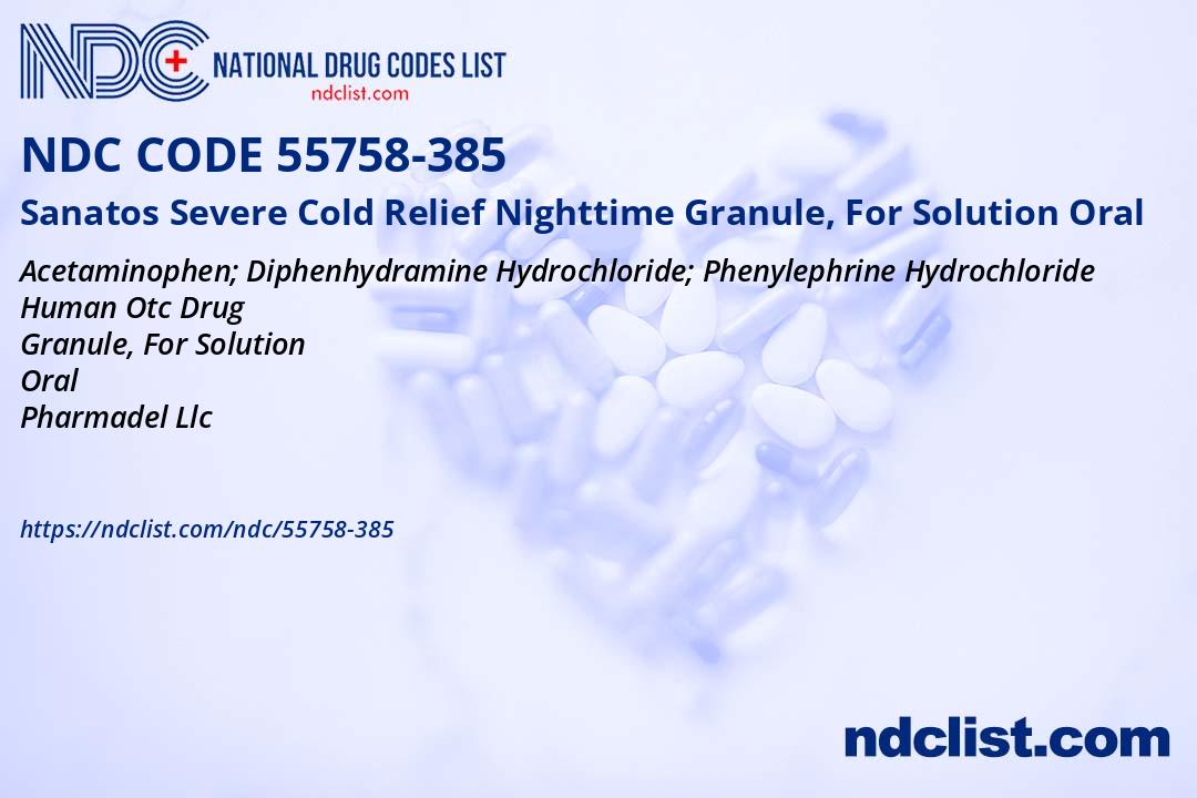 NDC 55758-385 Sanatos Severe Cold Relief Nighttime Granule, For Solution Oral