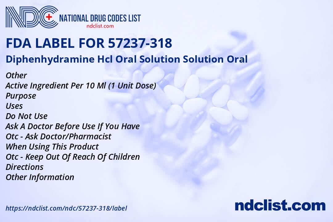 Diphenhydramine Hcl Oral Solution FDA Label - NDC 57237-318