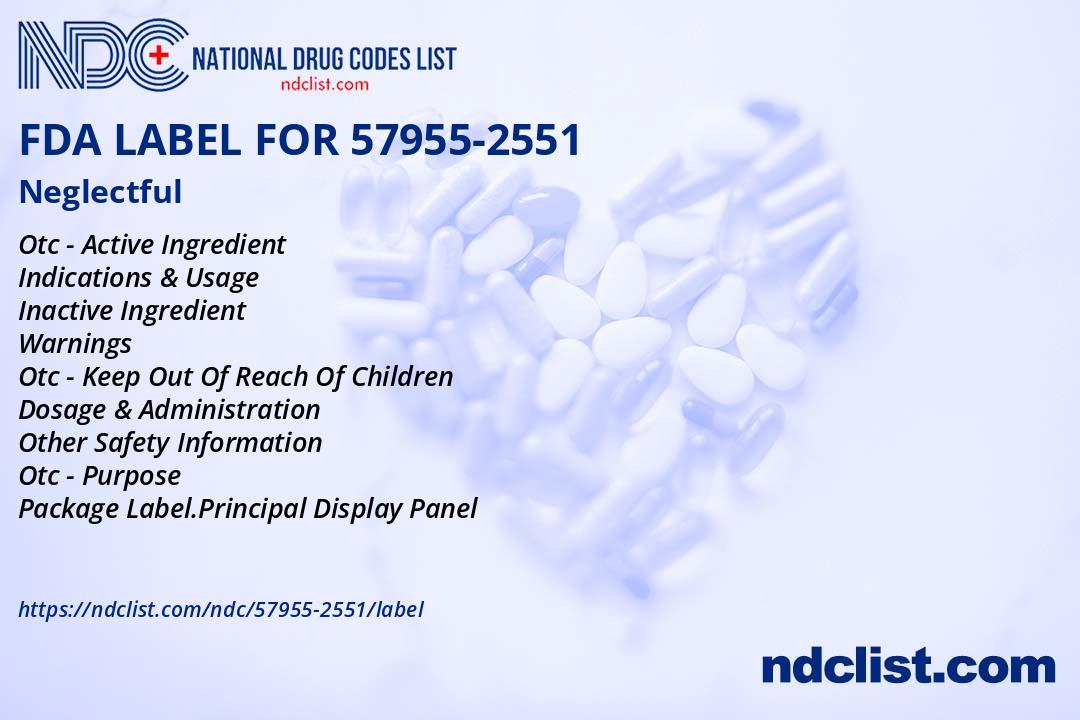 Neglectful - FDA Label NDC 57955-2551