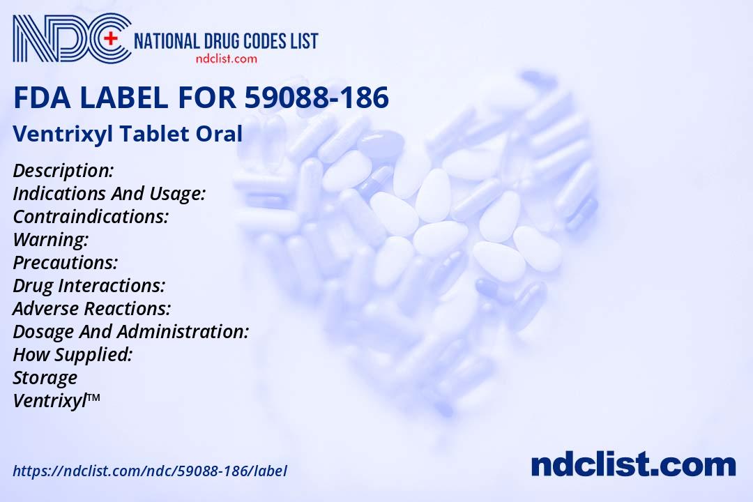 Ventrixyl Tablet FDA Label - NDC 59088-186