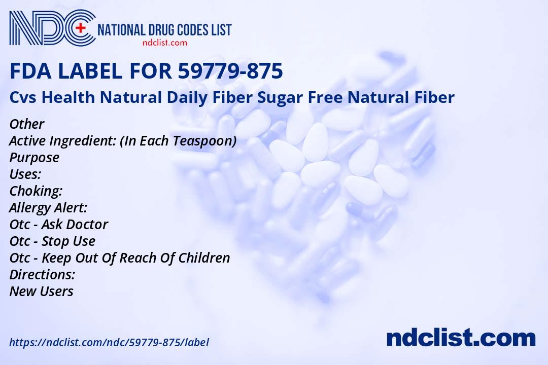 FDA Label for Cvs Health Natural Daily Fiber Sugar Free Natural Fiber ...