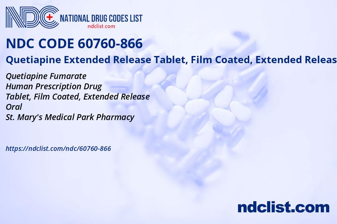 NDC 60760-866 Quetiapine Extended Release Tablet, Film Coated, Extended ...