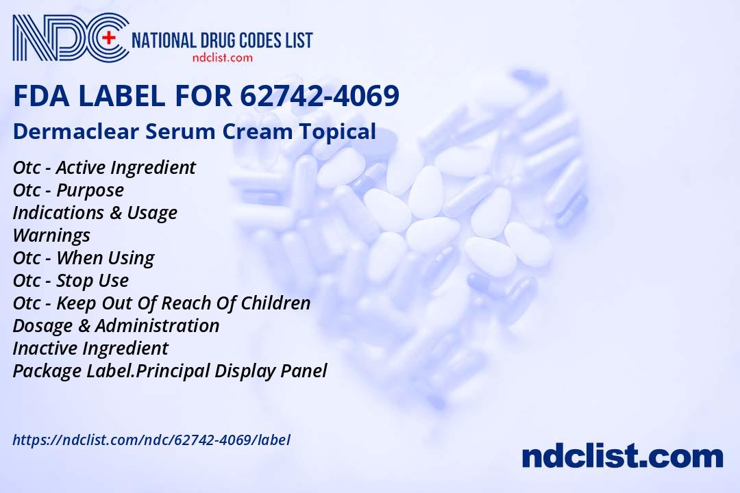 Dermaclear Serum Cream FDA Label - NDC 62742-4069