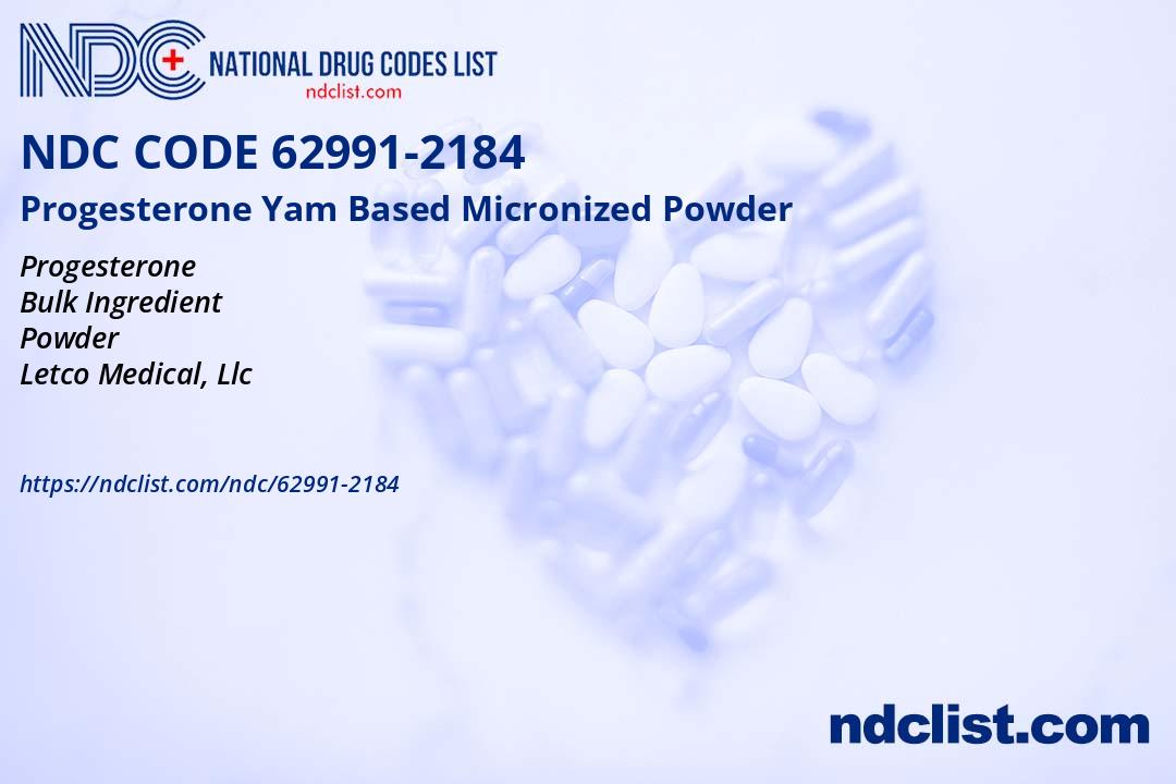 NDC 62991-2184 Progesterone Yam Based Micronized Powder