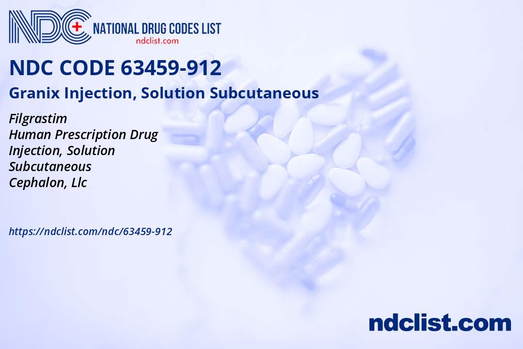 NDC 63459-912 Granix Injection, Solution Subcutaneous