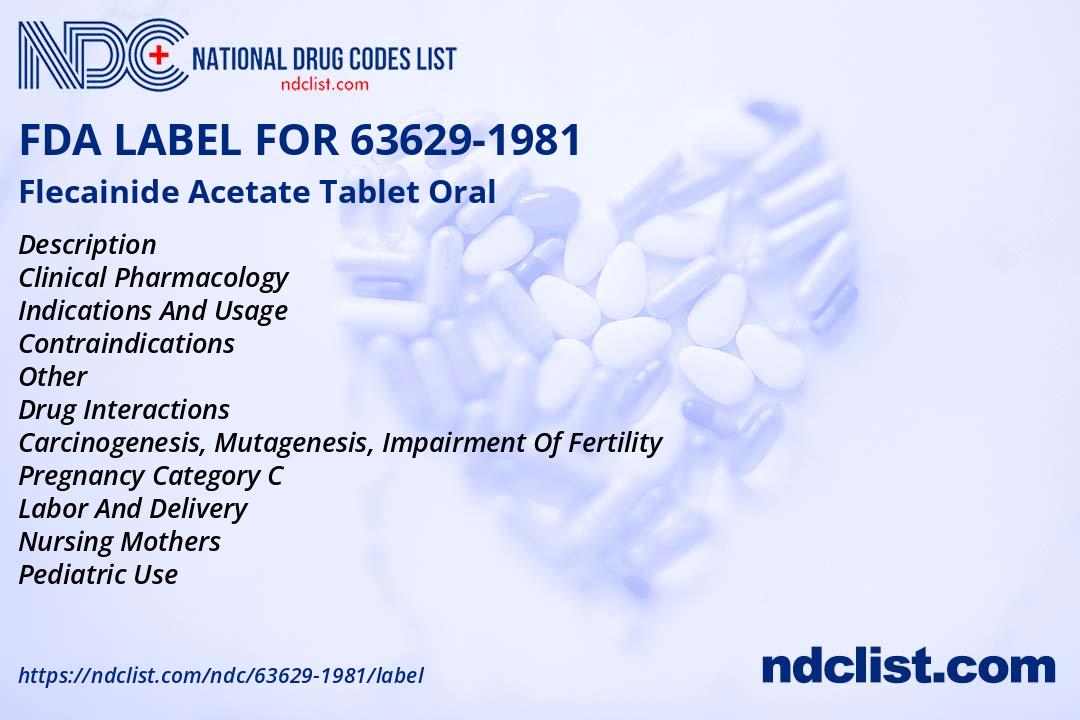 Flecainide Acetate Tablet- FDA Label NDC63629-1981