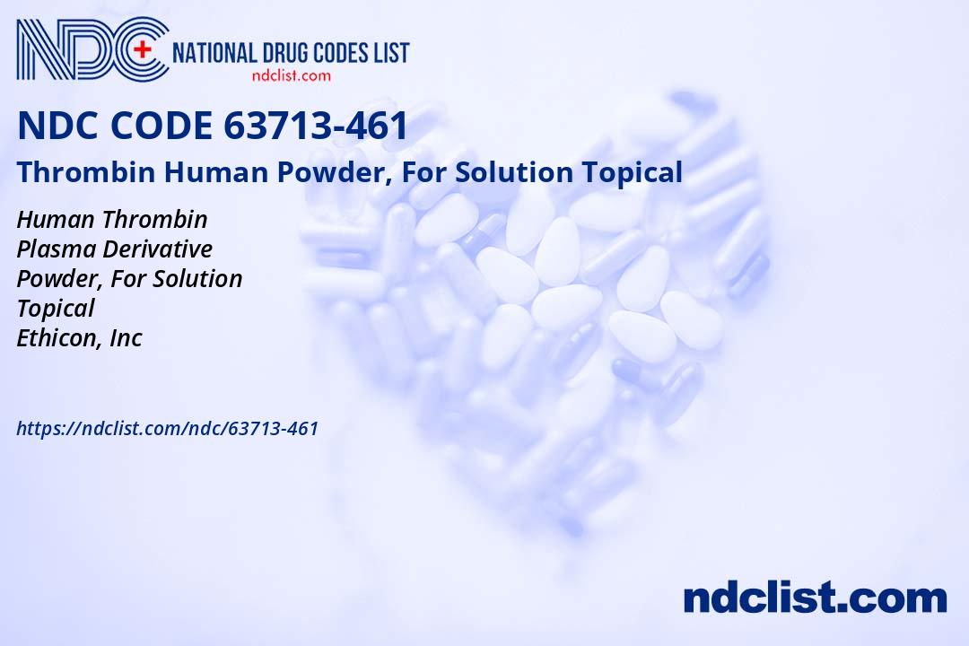 NDC 63713-461 Thrombin Human Powder, For Solution Topical