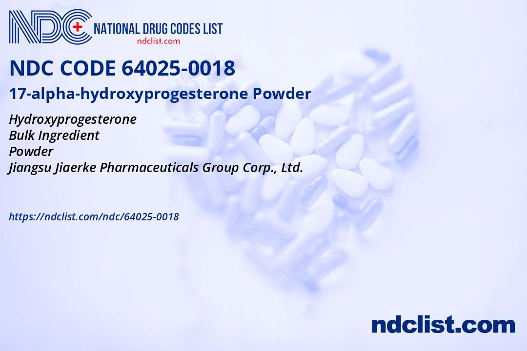 NDC 64025-0018 17-alpha-hydroxyprogesterone Powder
