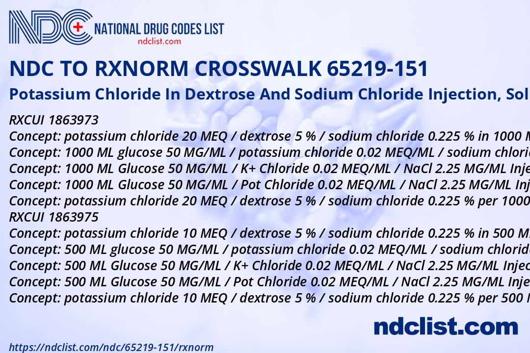 NDC RxNorm Crosswalk 65219-151 Potassium Chloride In Dextrose And Sodium Chloride Injection ...