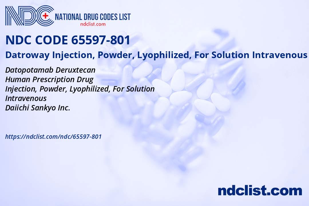 NDC 65597-801 Datroway Injection, Powder, Lyophilized, For Solution ...