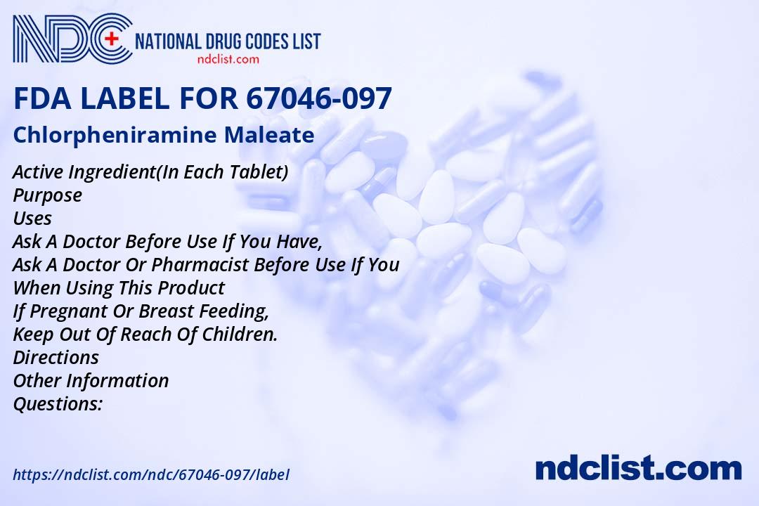 Chlorpheniramine Maleate- FDA Label NDC67046-097